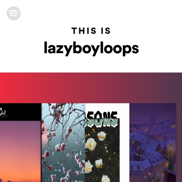 This Is lazyboyloops - playlist by Spotify | Spotify