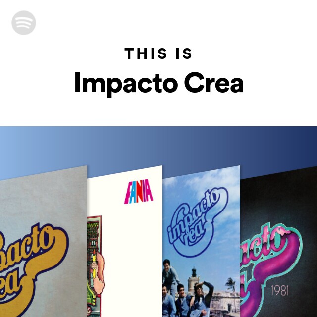 This Is Impacto Crea - playlist by Spotify | Spotify