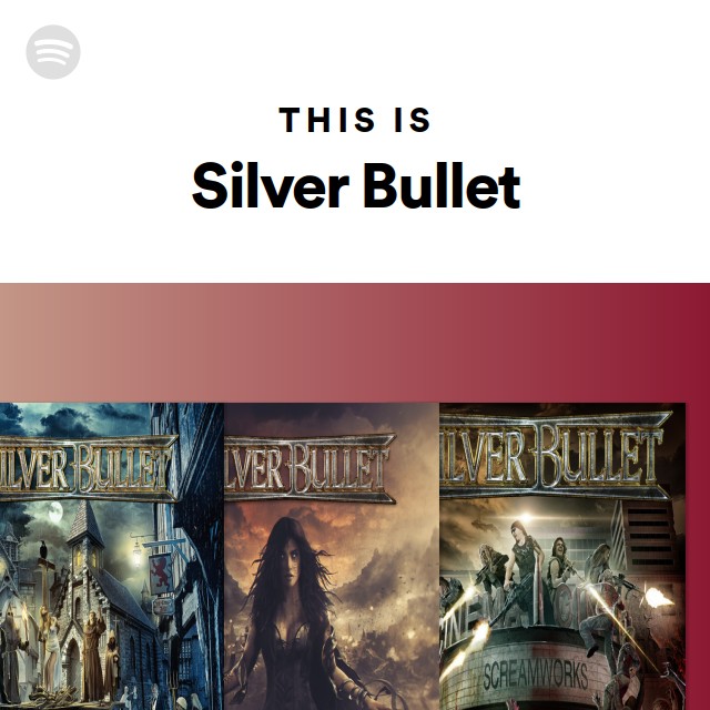 This Is Silver Bullet | Spotify Playlist