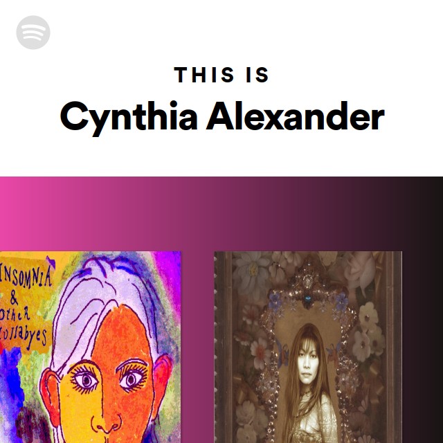 This Is Cynthia Alexander | Spotify Playlist