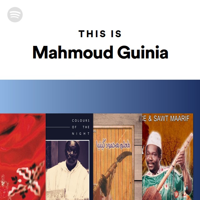 This Is Mahmoud Guinia - playlist by Spotify | Spotify