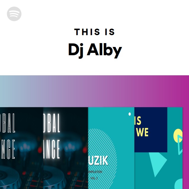 This Is Dj Alby - playlist by Spotify | Spotify