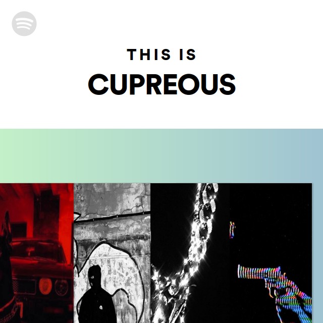 This Is CUPREOUS - playlist by Spotify | Spotify