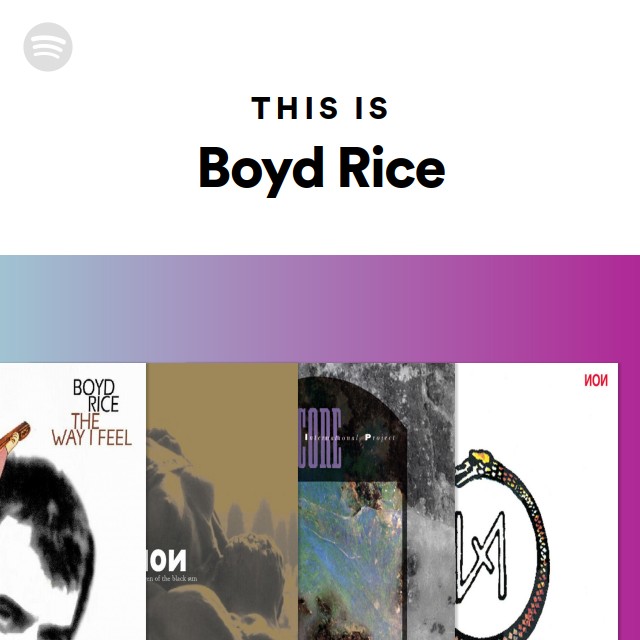 This Is Boyd Rice - playlist by Spotify | Spotify