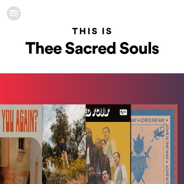 This Is Thee Sacred Souls - playlist by Spotify | Spotify