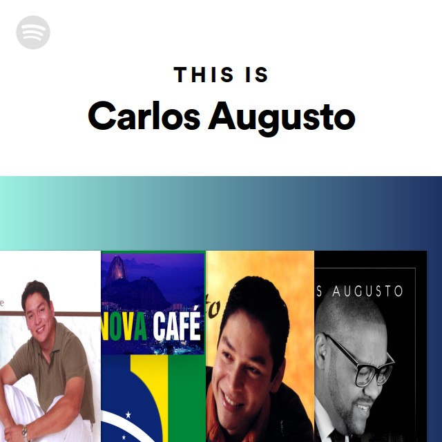 This Is Carlos Augusto - playlist by Spotify | Spotify