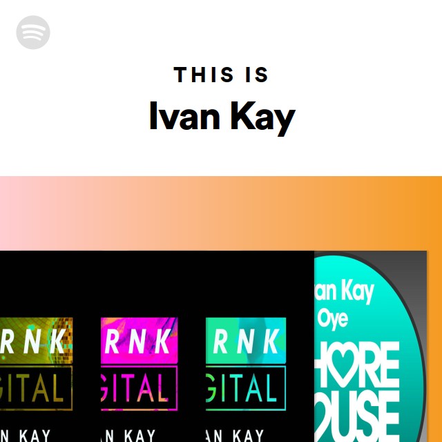 This Is Ivan Kay - playlist by Spotify | Spotify