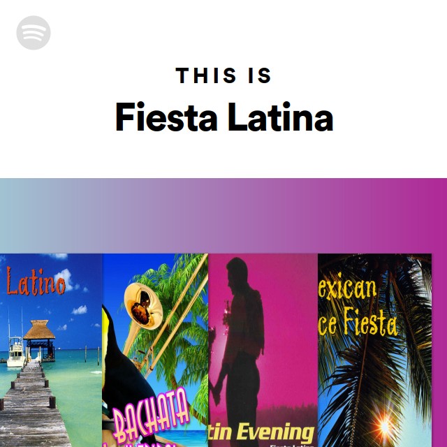 This Is Fiesta Latina - playlist by Spotify | Spotify