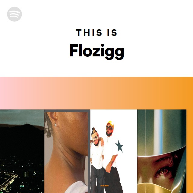 This Is Flozigg | Spotify Playlist