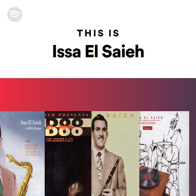 This Is Issa El Saieh - playlist by Spotify | Spotify