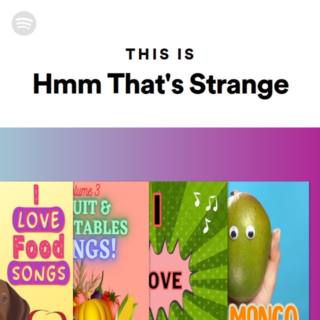 This Is Hmm That's Strange - playlist by Spotify | Spotify