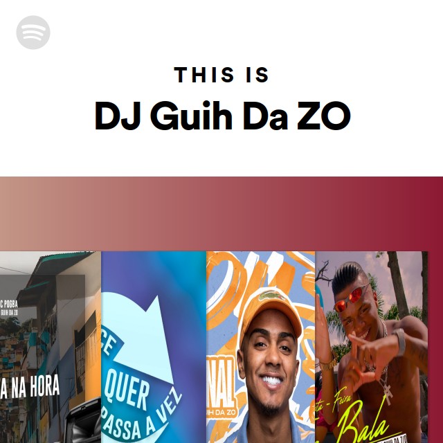 This Is DJ Guih Da ZO - playlist by Spotify | Spotify
