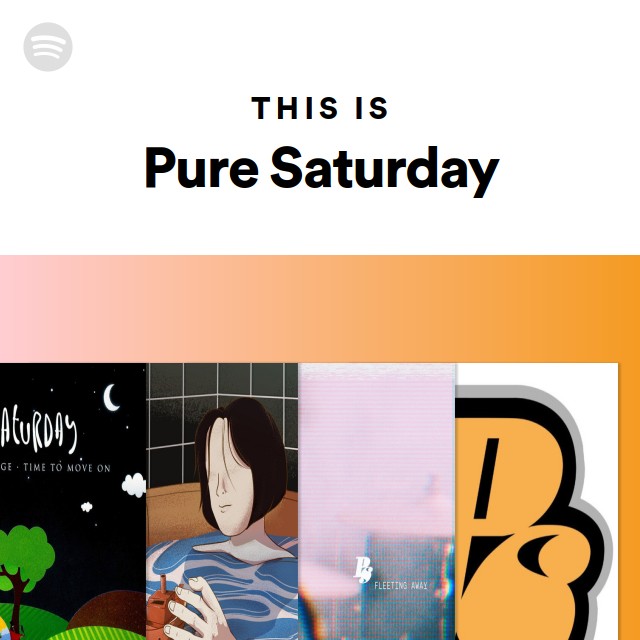 This Is Pure Saturday - playlist by Spotify | Spotify