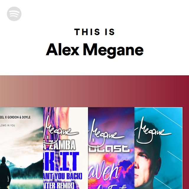 This Is Alex Megane | Spotify Playlist