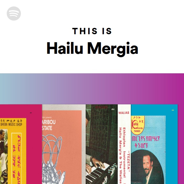 This Is Hailu Mergia - playlist by Spotify | Spotify