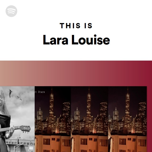 This Is Lara Louise - playlist by Spotify | Spotify