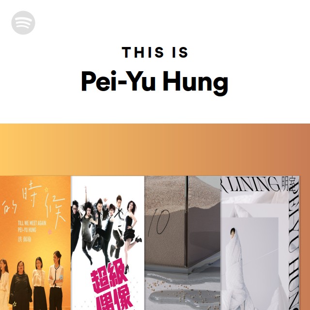 This Is Pei-Yu Hung - playlist by Spotify | Spotify