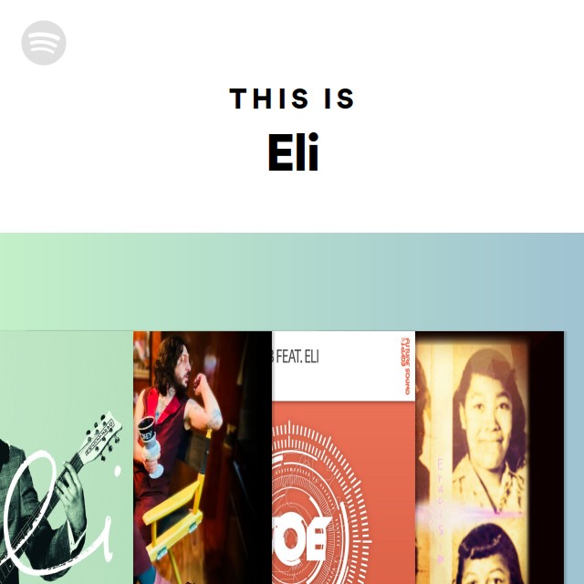 This Is Eli - playlist by Spotify | Spotify