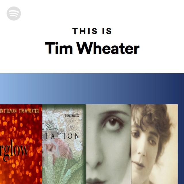 This Is Tim Wheater - playlist by Spotify | Spotify