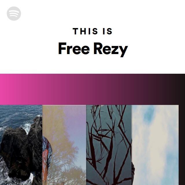 This Is Free Rezy - playlist by Spotify | Spotify