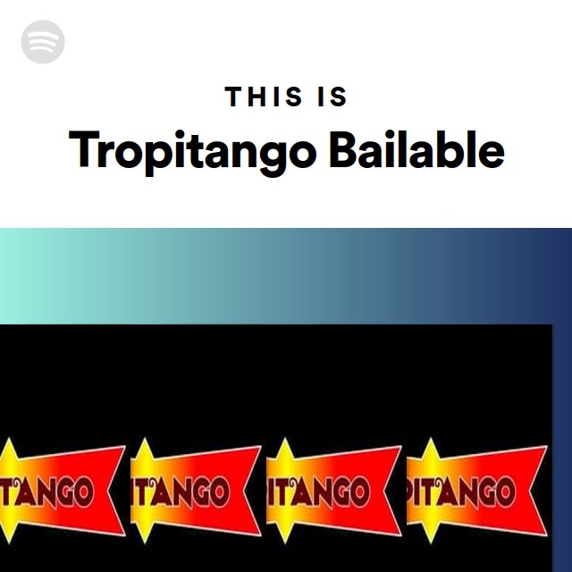 This Is Tropitango Bailable - playlist by Spotify | Spotify