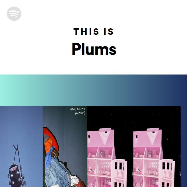 This Is Plums | Spotify Playlist