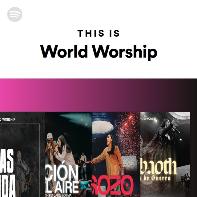 This Is World Worship - playlist by Spotify | Spotify