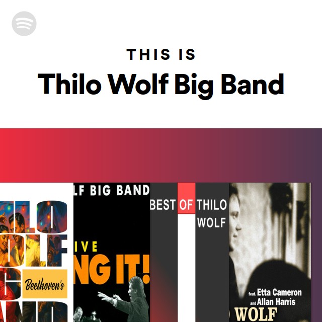 This Is Thilo Wolf Big Band - playlist by Spotify | Spotify