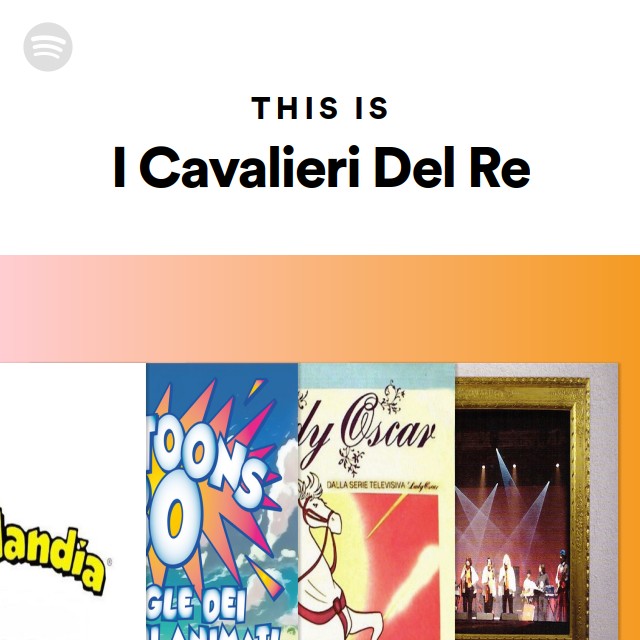 This Is I Cavalieri Del Re - playlist by Spotify | Spotify
