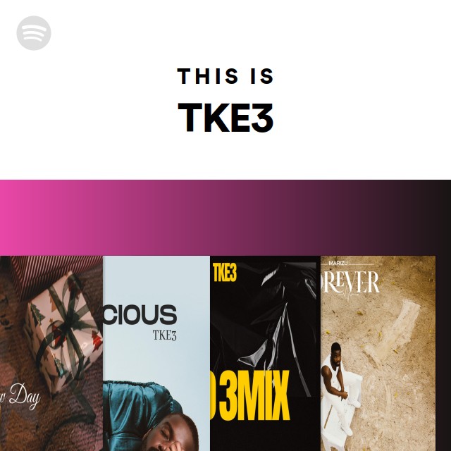 This Is TKE3 - playlist by Spotify | Spotify