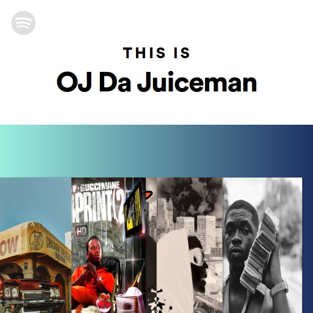 This Is OJ Da Juiceman - playlist by Spotify | Spotify