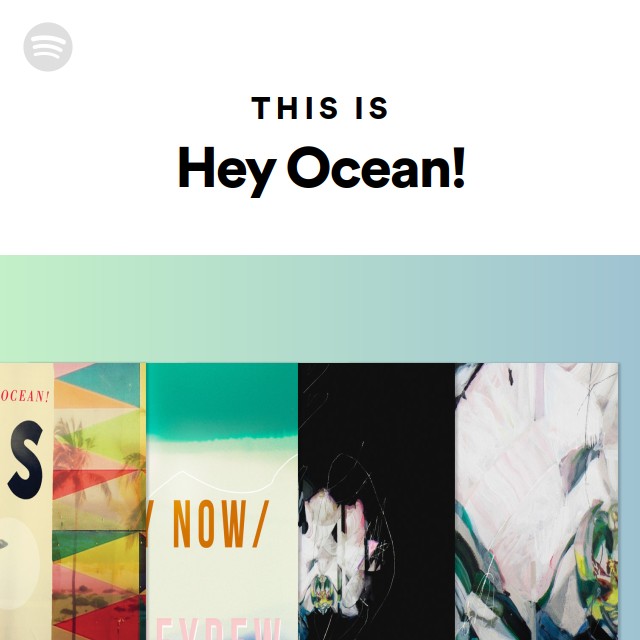 This Is Hey Ocean! - playlist by Spotify | Spotify
