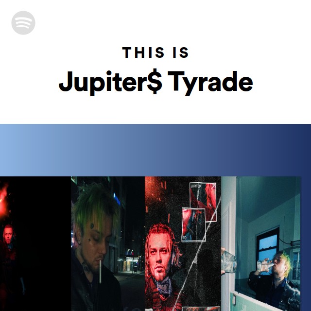 This Is Jupiter$ Tyrade - playlist by Spotify | Spotify