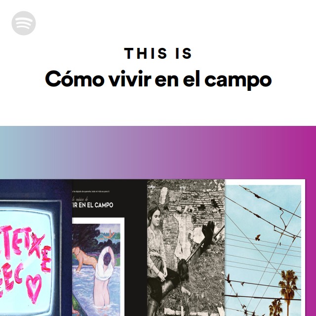 This Is Cómo vivir en el campo - playlist by Spotify | Spotify