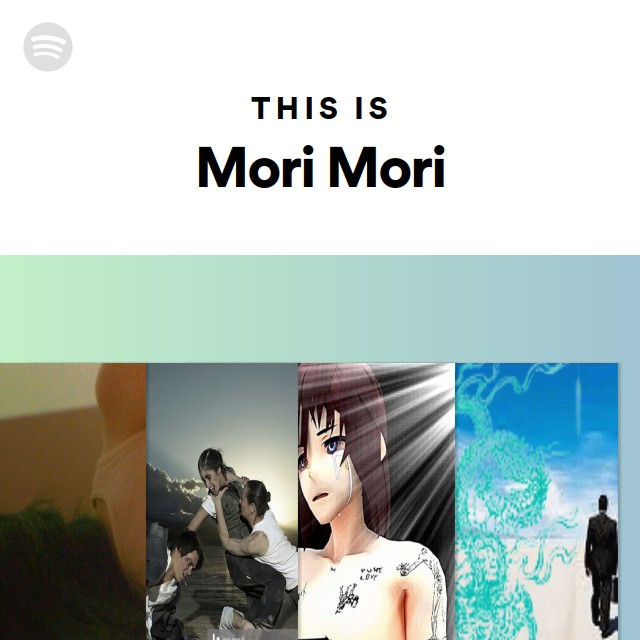This Is Mori Mori | Spotify Playlist