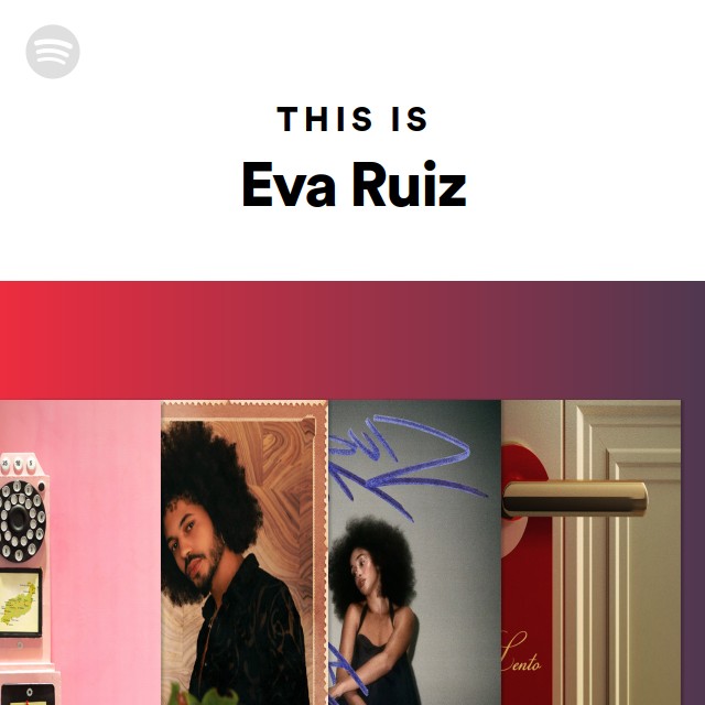 This Is Eva Ruiz - playlist by Spotify | Spotify