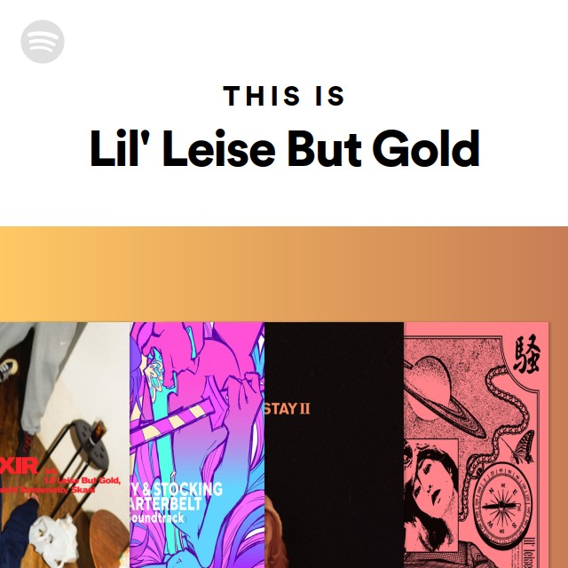 This Is Lil' Leise But Gold - playlist by Spotify | Spotify