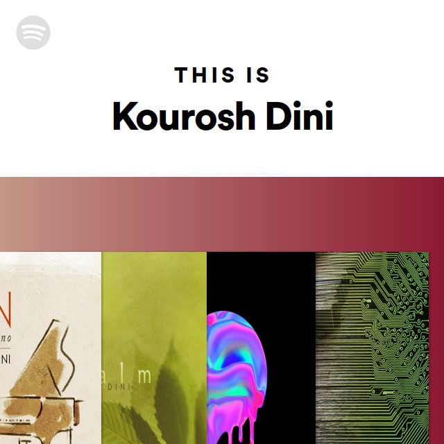 This Is Kourosh Dini - playlist by Spotify | Spotify