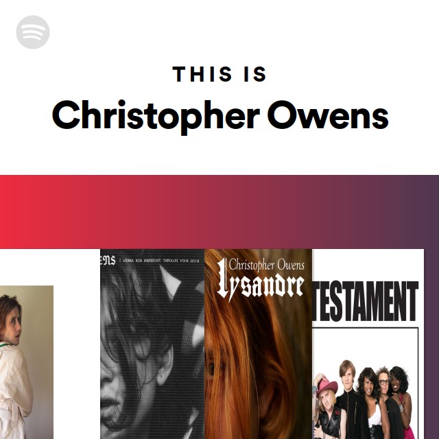 This Is Christopher Owens - playlist by Spotify | Spotify