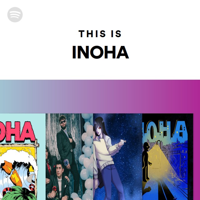 This Is INOHA - playlist by Spotify | Spotify