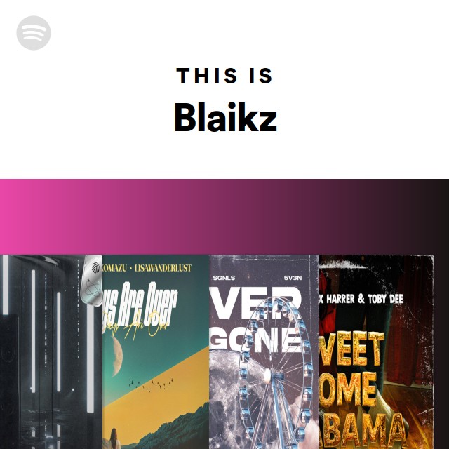 This Is Blaikz - playlist by Spotify | Spotify