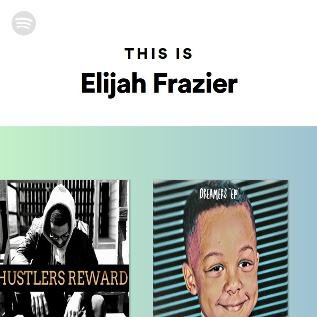 This Is Elijah Frazier | Spotify Playlist