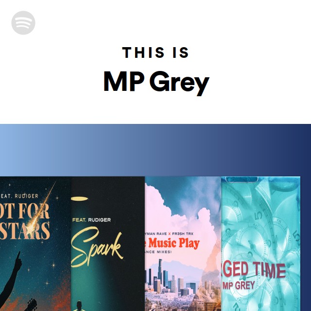 This Is MP Grey - playlist by Spotify | Spotify