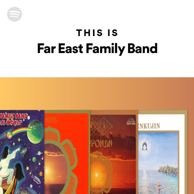 This Is Far East Family Band - playlist by Spotify | Spotify