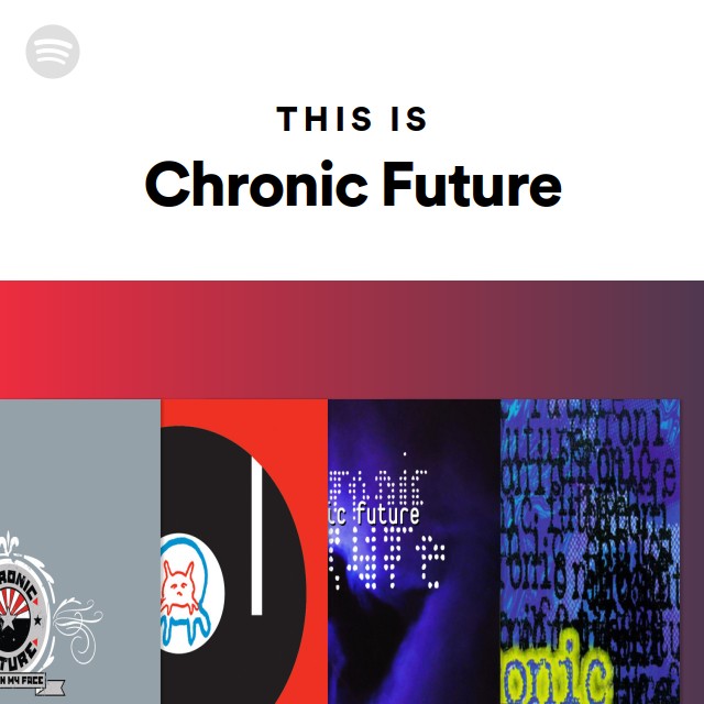 This Is Chronic Future | Spotify Playlist