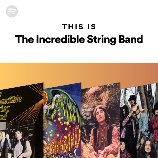 This Is The Incredible String Band - playlist by Spotify | Spotify