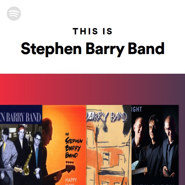 This Is Stephen Barry Band - playlist by Spotify | Spotify