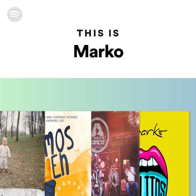 This Is Marko - playlist by Spotify | Spotify