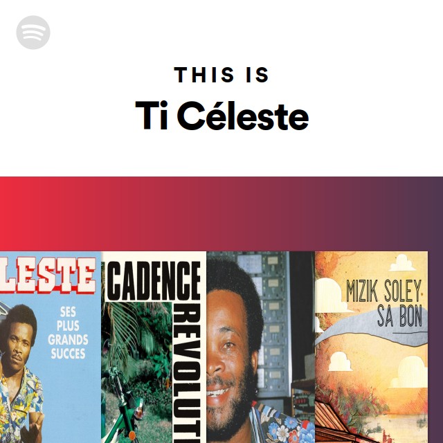 This Is Ti Céleste - playlist by Spotify | Spotify