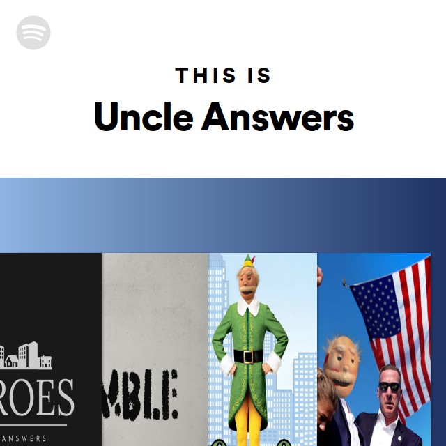 This Is Uncle Answers | Spotify Playlist